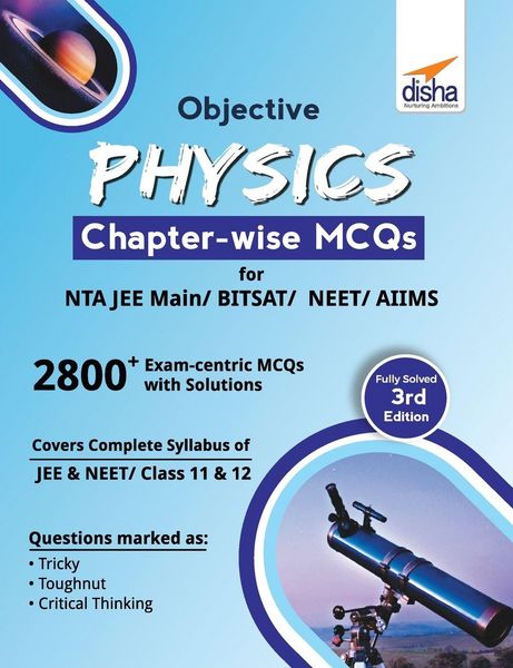 Objective Physics Chapter-wise MCQs for NTA JEE Main/ BITSAT/ NEET/ AIIMS 3rd Edition online ...