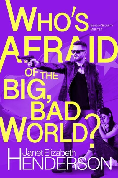 "Who's Afraid of the Big, Bad World? (Benson Security - Misfits, #1 ...