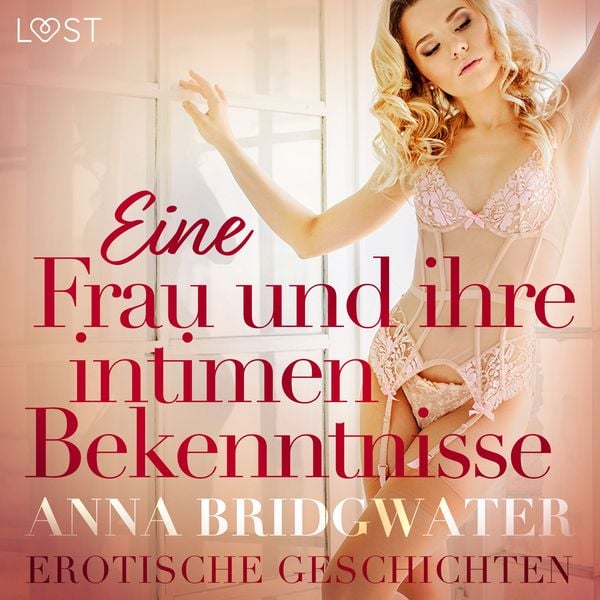 "Eine Frau und ihre intimen Bekenntnisse – Erotische Geschichten" als Hörbuch kaufen