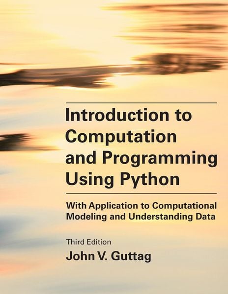 "Introduction to Computation and Programming Using Python, third ...