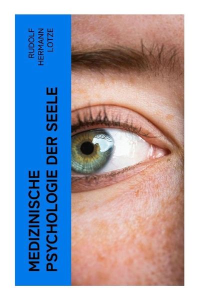 'Medizinische Psychologie der Seele' von 'Rudolf Hermann Lotze' - Buch ...