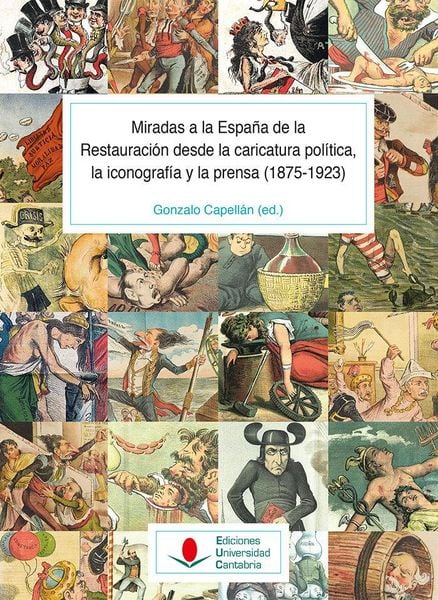 "Miradas a la España de la Restauración desde la caricatura política ...