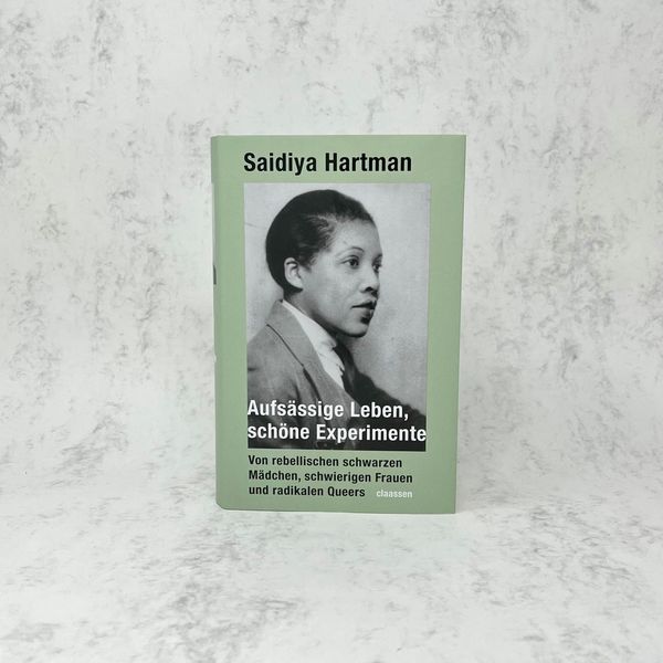 'Aufsässige Leben, schöne Experimente' von 'Saidiya Hartman' - Buch ...