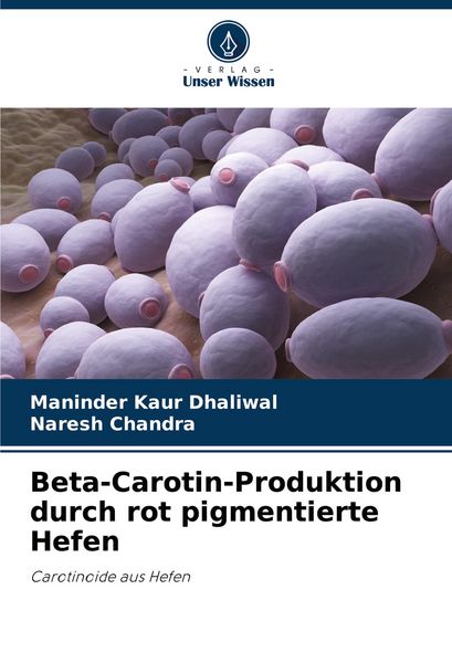 "Beta-Carotin-Produktion durch rot pigmentierte Hefen" online kaufen