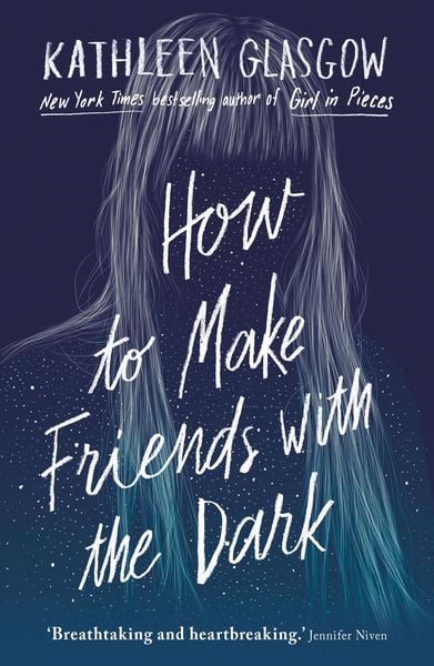 how-to-make-friends-with-the-dark-von-kathleen-glasgow