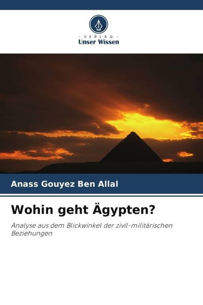 'Wohin geht Ägypten?' von 'Anass Gouyez Ben Allal' - Buch - '978-620-7 ...