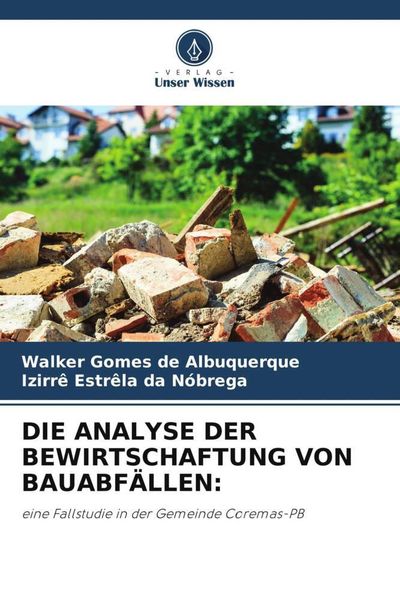 "Die Analyse der Bewirtschaftung von Bauabfällen:" online kaufen
