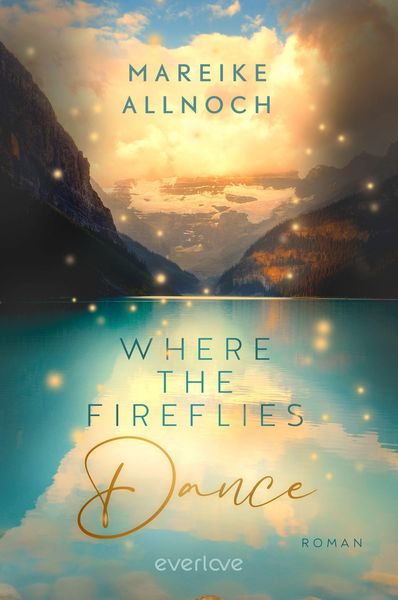 'Where the Fireflies Dance' von 'Mareike Allnoch' - Buch - '978-3-492-06332-6'