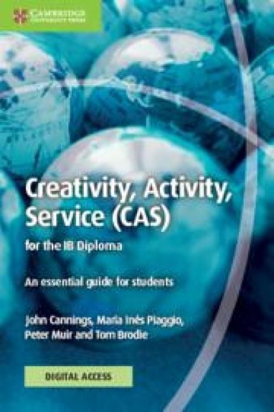 Creativity, Activity, Service (Cas) for the IB Diploma Coursebook with Digital Access (2 Years ...