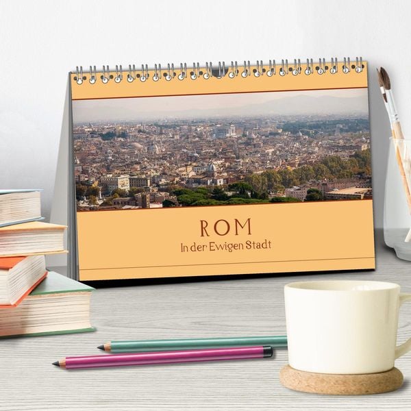 'Rom - In der Ewigen Stadt (Tischkalender 2024 DIN A5 quer), CALVENDO ...