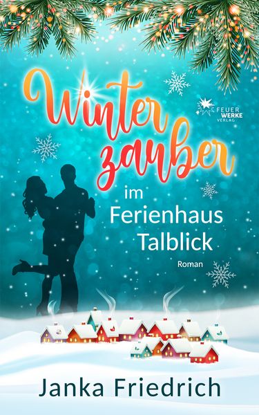 'Winterzauber im Ferienhaus Talblick' von 'Janka Friedrich' - Buch ...
