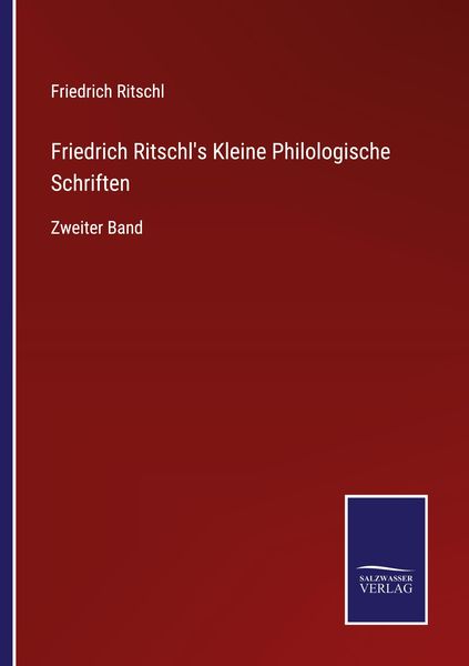 "Friedrich Ritschl's Kleine Philologische Schriften" online kaufen