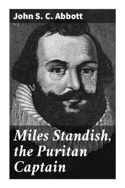"Miles Standish, the Puritan Captain" online kaufen