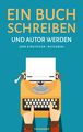 "Ein Buch schreiben und Autor werden (Der Einsteiger-Ratgeber)" online ...
