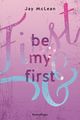 "Be My First - First & Forever 1 (Intensive, tief berührende New Adult ...