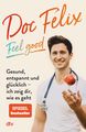 Doc Felix – Feel good von Felix M. Berndt - Buch | Thalia