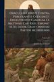 "Oraculum Christi Contra Percolantes Culicem Et Deglutientes Camelum ...
