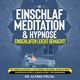 "Die Einschlaf Meditation & Hypnose - einschlafen leicht gemacht!" als Hörbuch kaufen