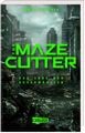 "The Maze Cutter - Das Erbe der Auserwählten (The Maze Cutter 1 ...