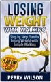 "Losing Weight with Walking: Step by Step Plan for Losing Weight with ...
