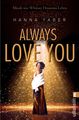 Always love you (Ikonen ihrer Zeit 10) von Hanna Faber - Buch | Thalia