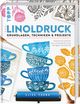 "Linoldruck. Grundlagen, Techniken und Projekte" online kaufen