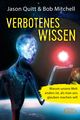 'Verbotenes Wissen' von 'Jason Quitt' - Buch - '978-3-95447-285-7'
