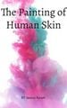 "The Painting of Human Skin" als eBook kaufen