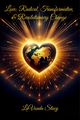 "Love: Radical, Transformative, & Revolutionary Change" als eBook kaufen