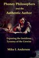 "Phoney Philosophers and the Authentic Author: Exposing the Insidious ...