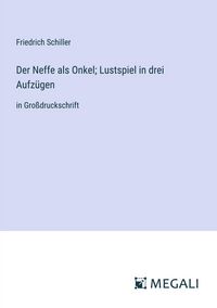 "Der Neffe als Onkel; Lustspiel in drei Aufzügen" online kaufen