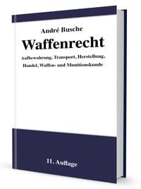 "Waffenrecht - Praxiswissen für Waffenbesitzer, Handel, Verwaltung und ...