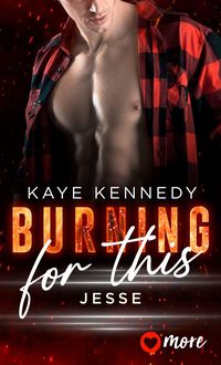 'Burning for This' von 'Kaye Kennedy' - eBook