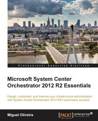 "Microsoft System Center Orchestrator 2012 R2 Essentials" auf Englisch ...