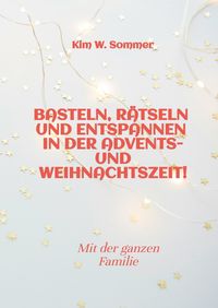 "Basteln, rätseln und entspannen in der Advents- und Weihnachtszeit ...