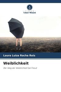 'Weiblichkeit' von 'Laura Luiza Rocha Reis' - Buch - '978-620-6-20181-6'