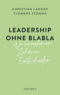 'Leadership ohne Blabla' von 'Christian Lagger' - Buch - '978-3-222 ...
