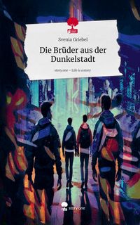 Produktbild: Die Brüder aus der Dunkelstadt. Life is a Story - story.one