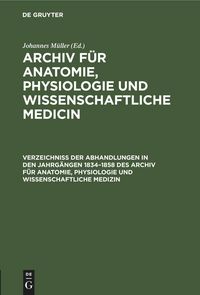 'Verzeichniss der Abhandlungen in den Jahrgängen 1834¿1858 des Archiv ...