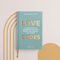 'LOVE CODES - 21 spirituelle Botschaften für mehr Vertrauen ins Leben ...