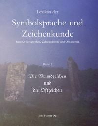 'Lexikon der Symbolsprache und Zeichenkunde Band 1' von 'Jens Holger Og ...