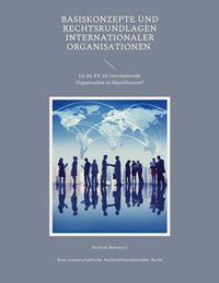 "Basiskonzepte und Rechtsrundlagen internationaler Organisationen ...