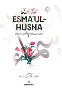'Esma’ul Husna' von 'Abdulqadir Gilani' - Buch - '978-3-95707-191-0'