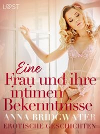 "Eine Frau und ihre intimen Bekenntnisse – Erotische Geschichten" als Hörbuch kaufen