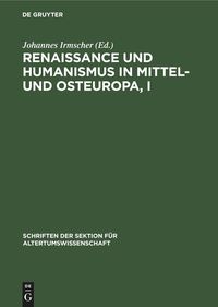 "Renaissance und Humanismus in Mittel- und Osteuropa, I" online kaufen