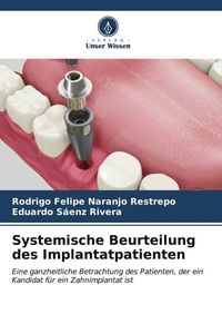 'Systemische Beurteilung des Implantatpatienten' von 'Rodrigo Felipe ...