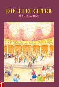 'Die drei Leuchter' von 'Daniela Bär' - Buch - '978-3-905991-91-8'