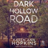 'Dark Hollow Road' von 'Karen Ann Hopkins' - Hörbuch