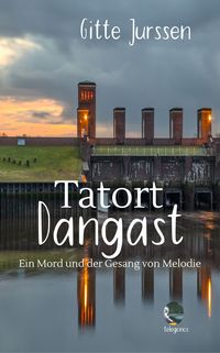 'Tatort Dangast' von 'Gitte Jurssen' - Buch - '978-3-946762-77-5'