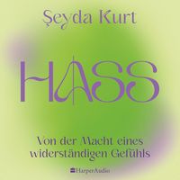 HASS – Von der Macht eines widerständigen Gefühls von Seyda Kurt - Buch ...